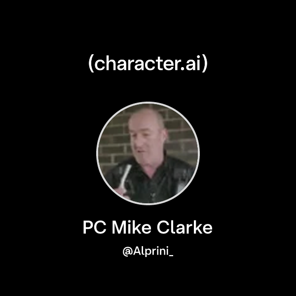 Chat with PC Mike Clarke | character.ai | Personalized AI for every ...