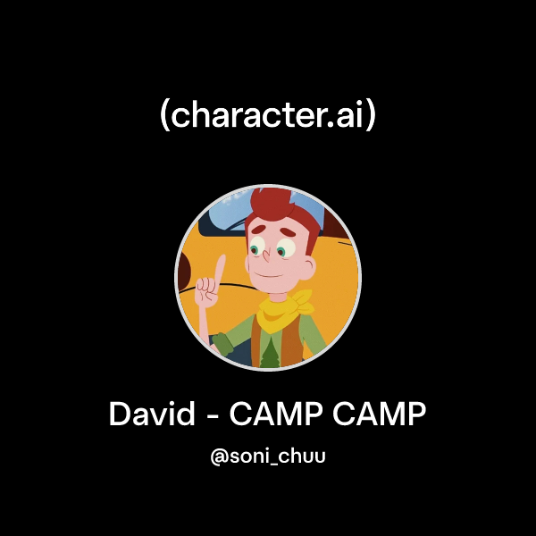 Chat with David - CAMP CAMP | character.ai | AI Chat, Reimagined–Your ...