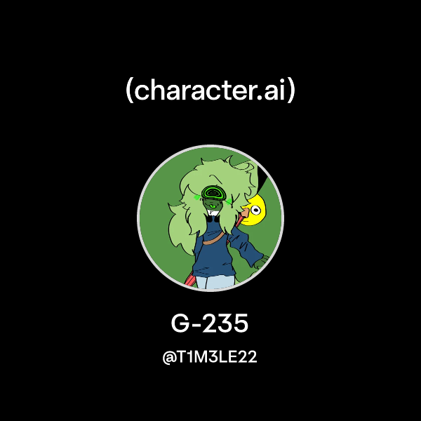Chat with G-235 | character.ai | Personalized AI for every moment of ...