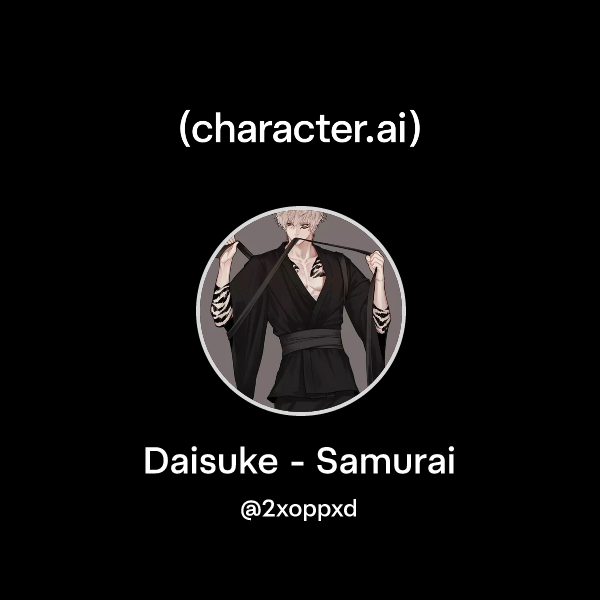 Chat with Daisuke - Samurai | character.ai | AI Chat, Reimagined–Your ...