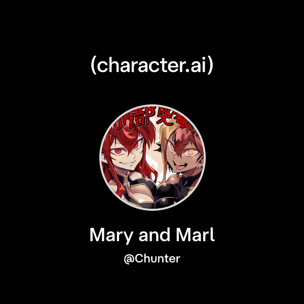 Chat with Mary and Marl | character.ai | AI Chat, Reimagined–Your Words ...