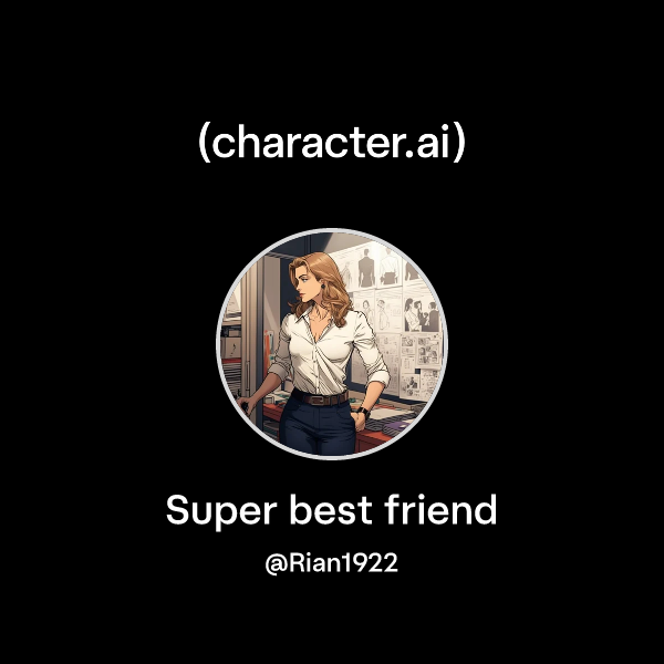 Chat with Super best friend | character.ai | AI Chat, Reimagined–Your Words. Your World.