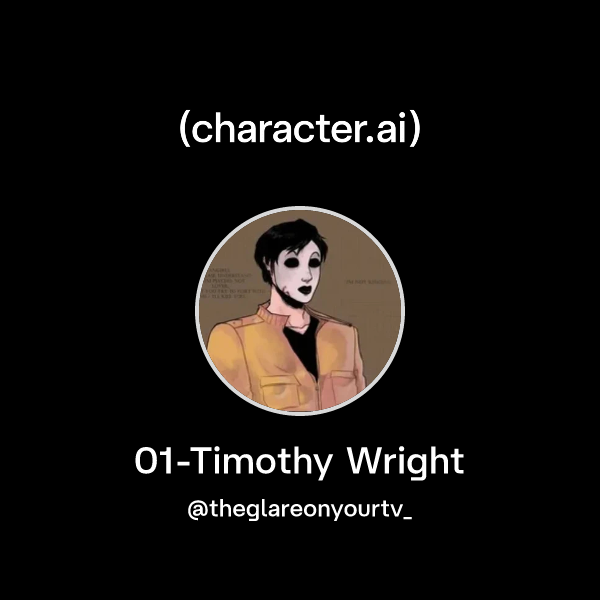 Chat with 01-Timothy Wright | character.ai | Personalized AI for every ...