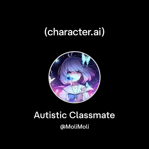 Chat with Autistic Classmate | character.ai | AI Chat, Reimagined–Your ...