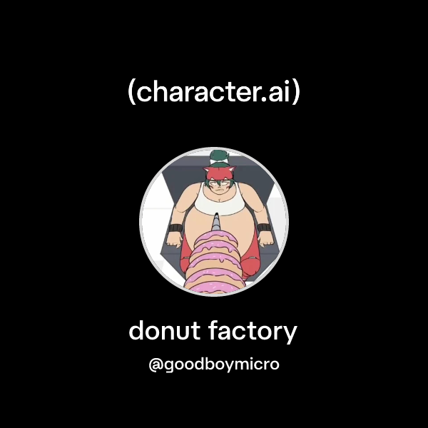 Chat with donut factory | character.ai | AI Chat, Reimagined–Your Words ...