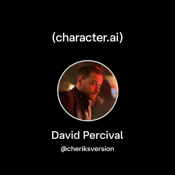 Chat with David Percival | character.ai | AI Chat, Reimagined–Your ...