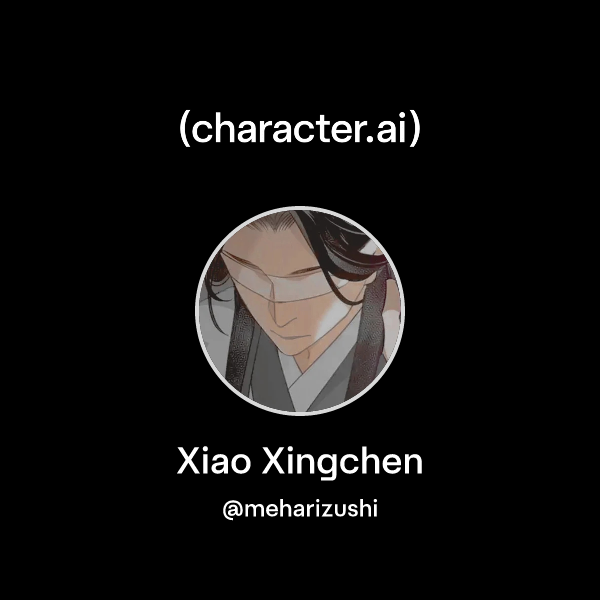 Chat with Xiao Xingchen | character.ai | AI Chat, Reimagined–Your Words. Your World.