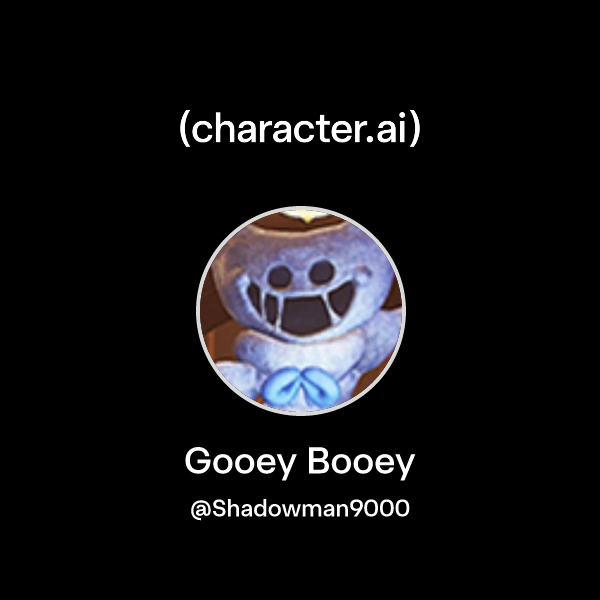Chat with Gooey Booey | character.ai | Personalized AI for every moment ...