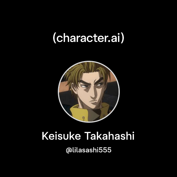 Chat with Keisuke Takahashi | character.ai | Personalized AI for every moment of your day