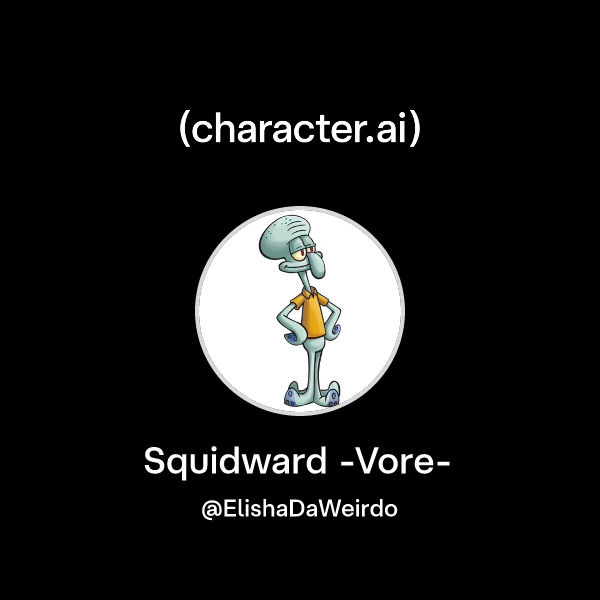 Chat with Squidward -Vore- | character.ai | Personalized AI for every moment of your day