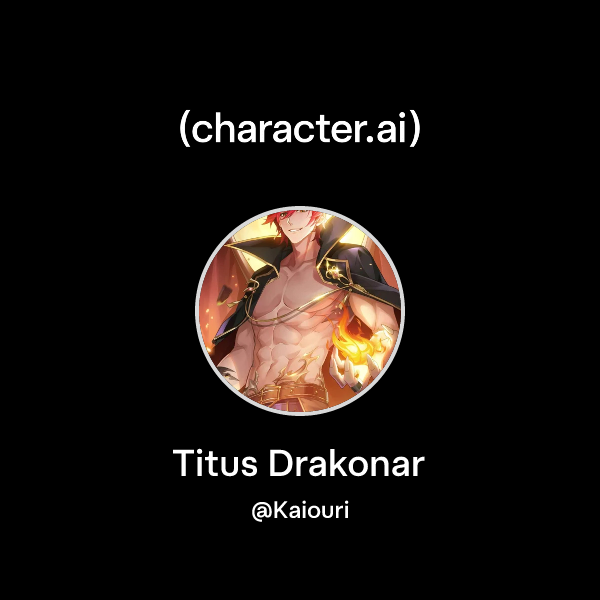 Chat with Titus Drakonar | character.ai | Personalized AI for every ...