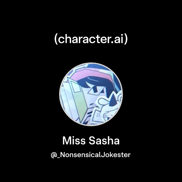 Chat with Miss Sasha | character.ai | AI Chat, Reimagined–Your Words ...