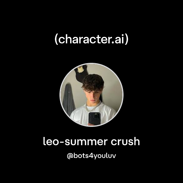 Chat with leo-summer crush | character.ai | AI Chat, Reimagined–Your ...