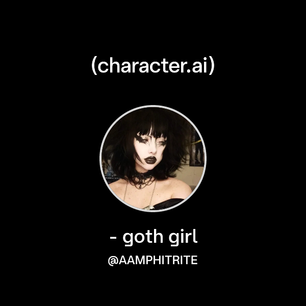 Chat with - goth girl | character.ai | AI Chat, Reimagined–Your Words ...