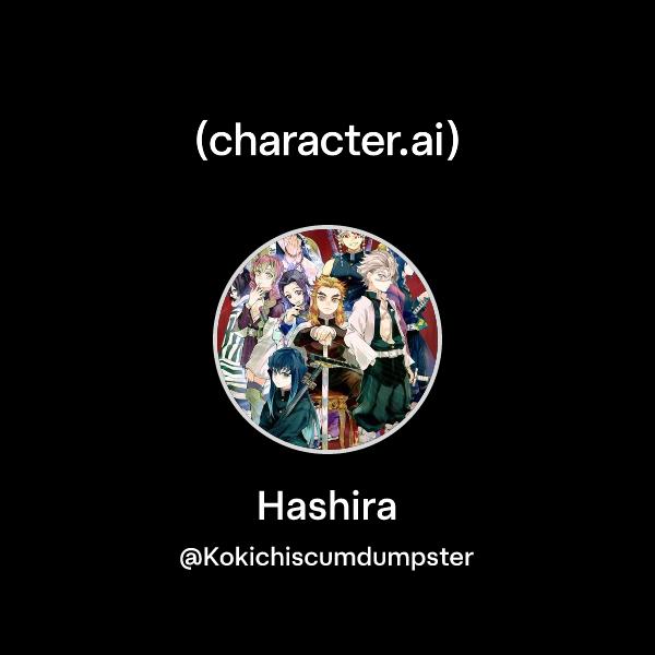 Chat with Hashira | character.ai | AI Chat, Reimagined–Your Words. Your ...