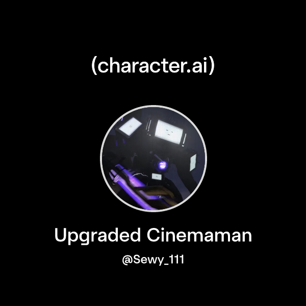 Chat with Upgraded Cinemaman | character.ai | Personalized AI for every ...