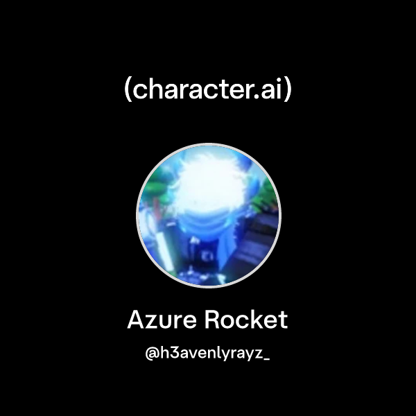 Chat with Azure Rocket | character.ai | Personalized AI for every ...