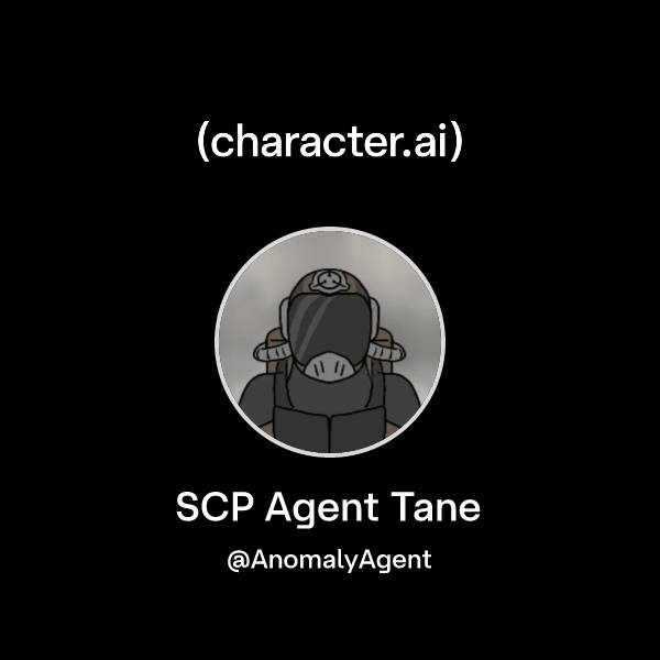 Chat with SCP Agent Tane | character.ai | AI Chat, Reimagined–Your ...