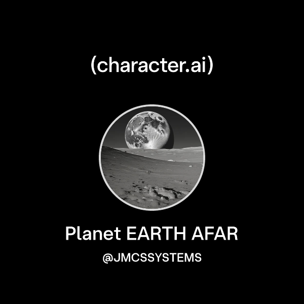 Chat with Planet EARTH AFAR | character.ai | Personalized AI for every ...