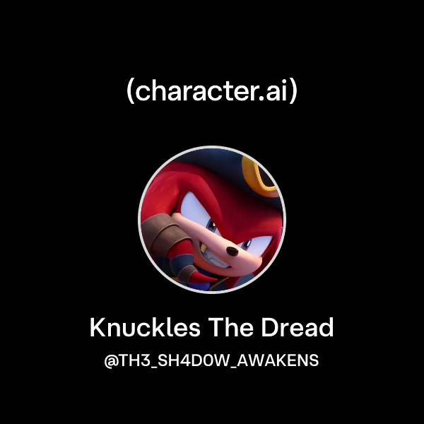 Chat with Knuckles The Dread | character.ai | AI Chat, Reimagined–Your ...