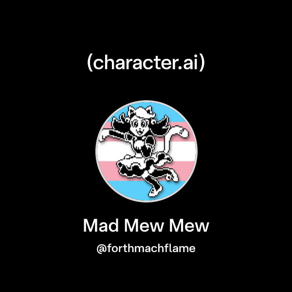 Chat with Mad Mew Mew | character.ai | AI Chat, Reimagined–Your Words ...