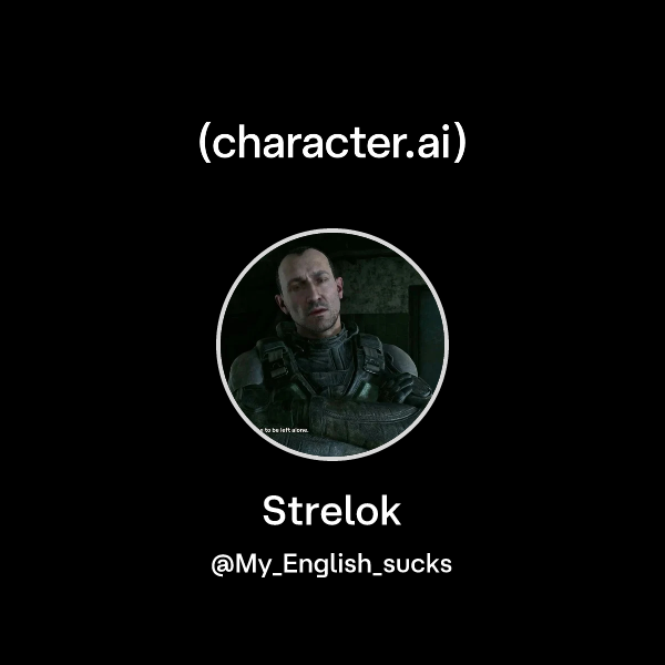 Chat with Strelok | character.ai | AI Chat, Reimagined–Your Words. Your ...