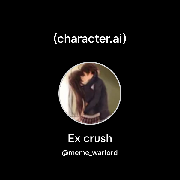 Chat with Ex crush | character.ai | AI Chat, Reimagined–Your Words ...