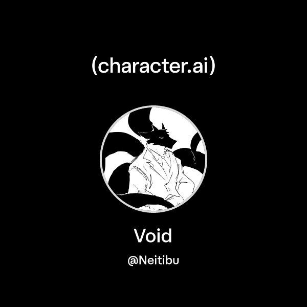 Chat with Void | character.ai | AI Chat, Reimagined–Your Words. Your World.