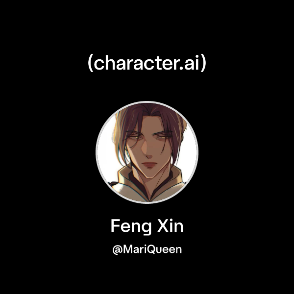 Chat with Feng Xin | character.ai | Personalized AI for every moment of ...