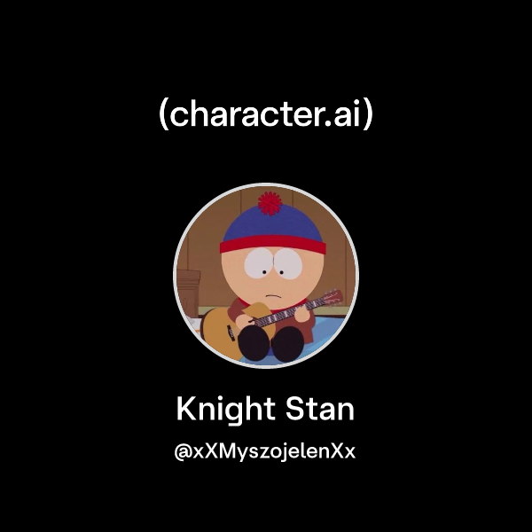 Chat with Knight Stan | character.ai | Personalized AI for every moment ...