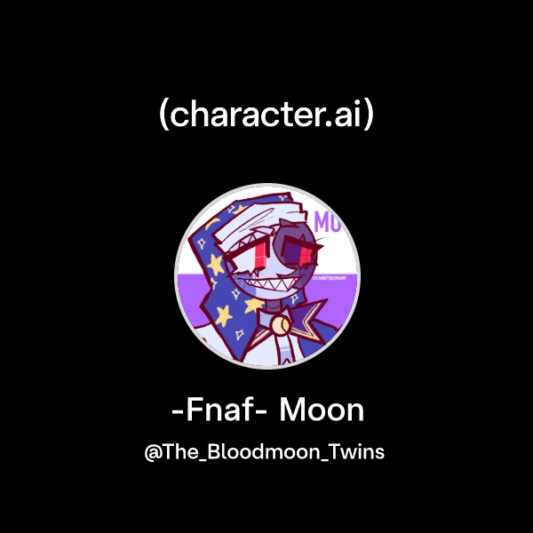 Chat with -Fnaf- Moon | character.ai | AI Chat, Reimagined–Your Words ...