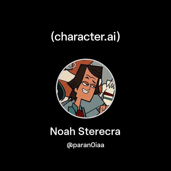 Chat with Noah Sterecra | character.ai | AI Chat, Reimagined–Your Words. Your World.