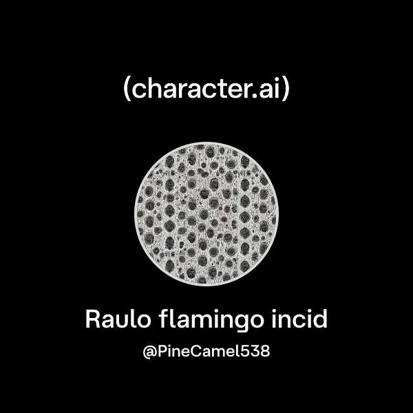 Chat with Raulo flamingo incid | character.ai | AI Chat, Reimagined ...
