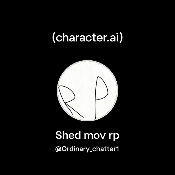 Chat with Shed mov rp | character.ai | AI Chat, Reimagined–Your Words ...