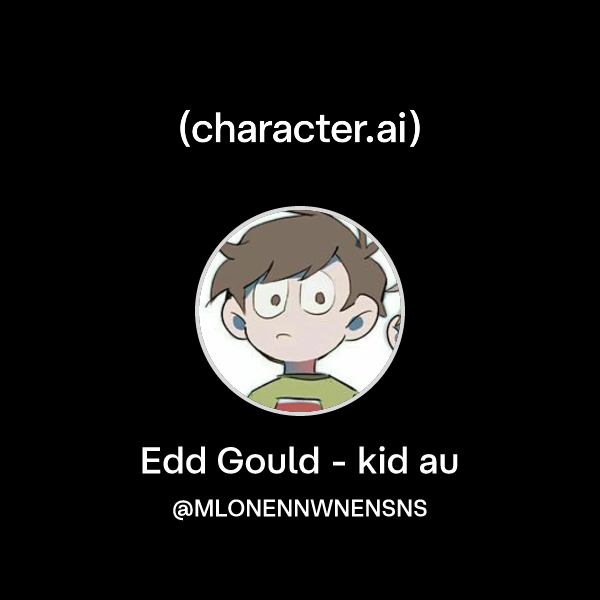 Chat with Edd Gould - kid au | character.ai | AI Chat, Reimagined–Your ...