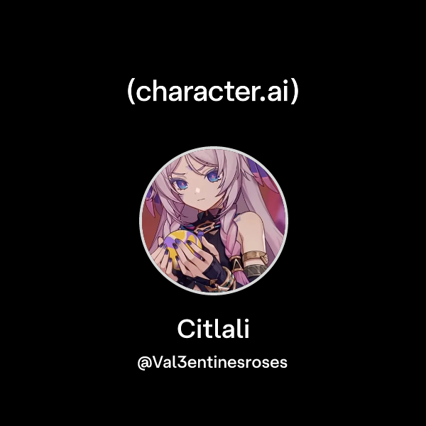Chat with Citlali | character.ai | Personalized AI for every moment of ...