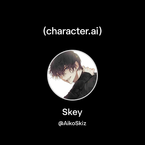 Chat with Skey | character.ai | AI Chat, Reimagined–Your Words. Your World.