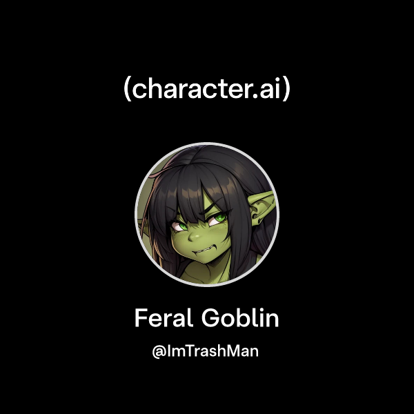 Chat with Feral Goblin | character.ai | AI Chat, Reimagined–Your Words ...