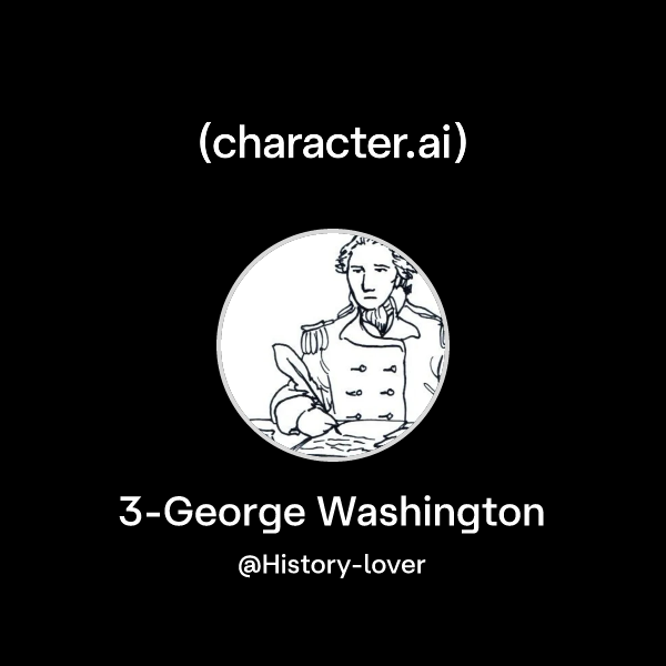 Chat with 3-George Washington | character.ai | AI Chat, Reimagined–Your ...