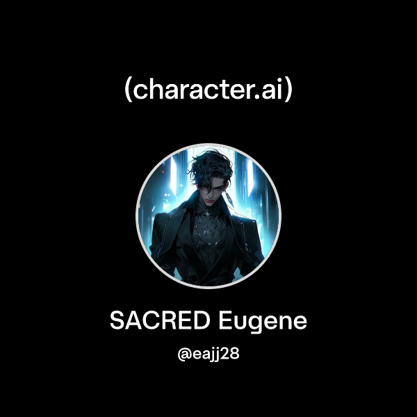 Chat with SACRED Eugene | character.ai | AI Chat, Reimagined–Your Words ...