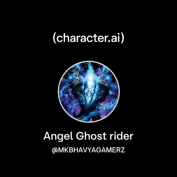 Chat with Angel Ghost rider | character.ai | AI Chat, Reimagined–Your ...
