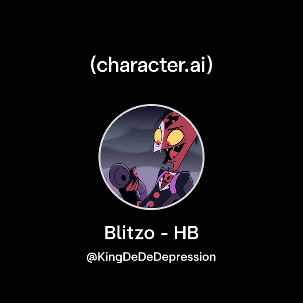 Chat with Blitzo - HB | character.ai | Personalized AI for every moment ...