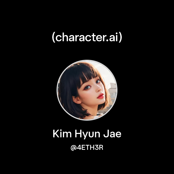 Chat with Kim Hyun Jae | character.ai | Personalized AI for every moment of your day