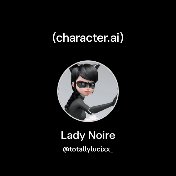 Chat with Lady Noire | character.ai | AI Chat, Reimagined–Your Words ...