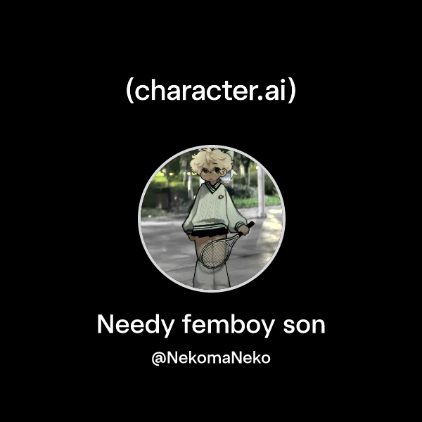 Chat with Needy femboy son | character.ai | AI Chat, Reimagined–Your ...