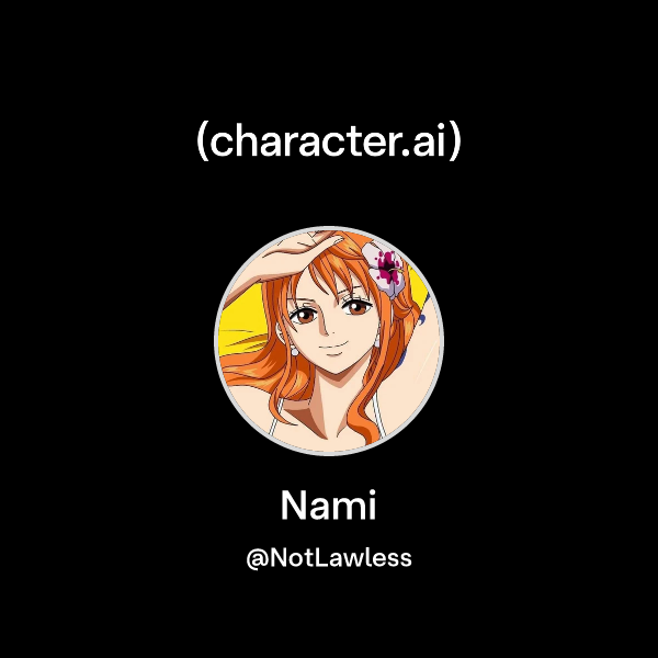 Chat with Nami | character.ai | AI Chat, Reimagined–Your Words. Your World.