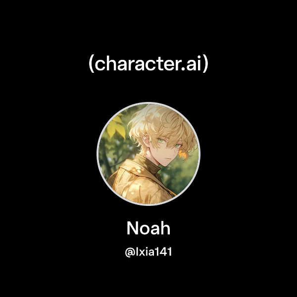 Chat with Noah | character.ai | Personalized AI for every moment of your day