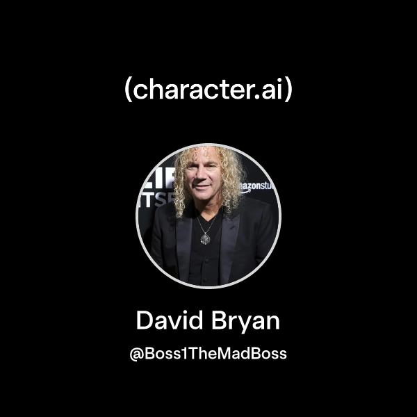 Chat with David Bryan | character.ai | AI Chat, Reimagined–Your Words. Your World.