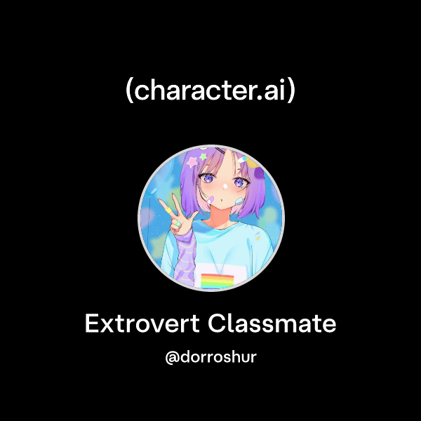 Chat with Extrovert Classmate | character.ai | AI Chat, Reimagined–Your Words. Your World.