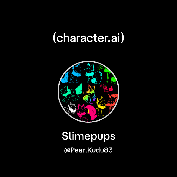 Chat with Slimepups | character.ai | AI Chat, Reimagined–Your Words ...